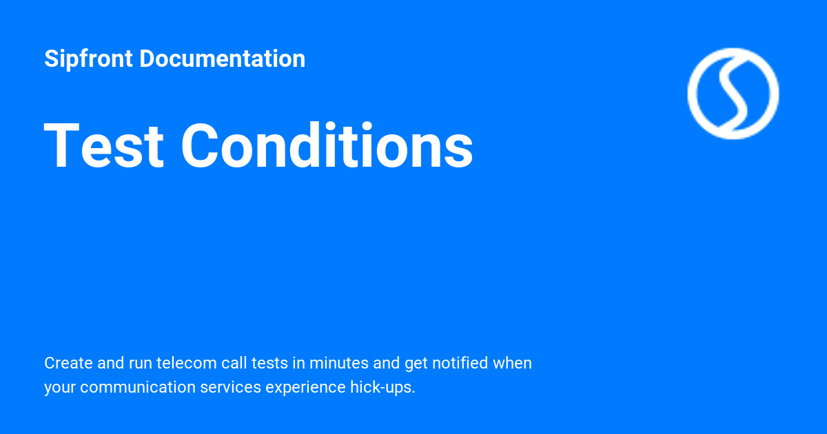 Test Conditions - Sipfront Documentation